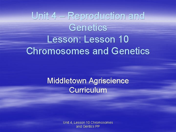 Unit 4 Reproduction and Genetics Lesson Lesson 10