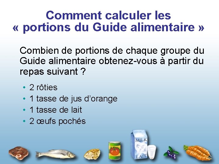 Bien manger avec le Guide alimentaire canadien Premires