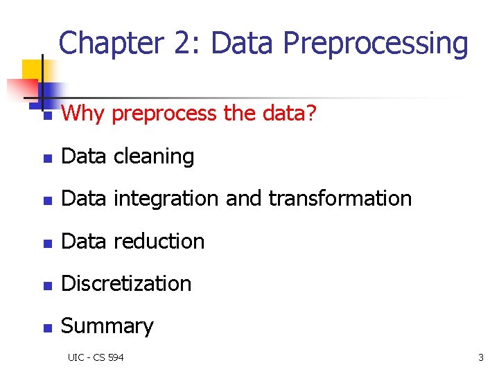 Chapter 2 Data Preprocessing UIC CS 594 1