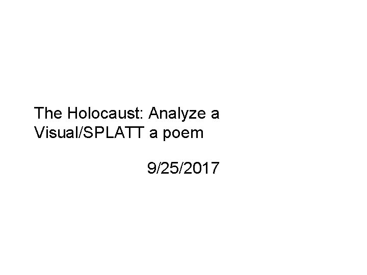 The Holocaust Analyze a VisualSPLATT a poem 9252017