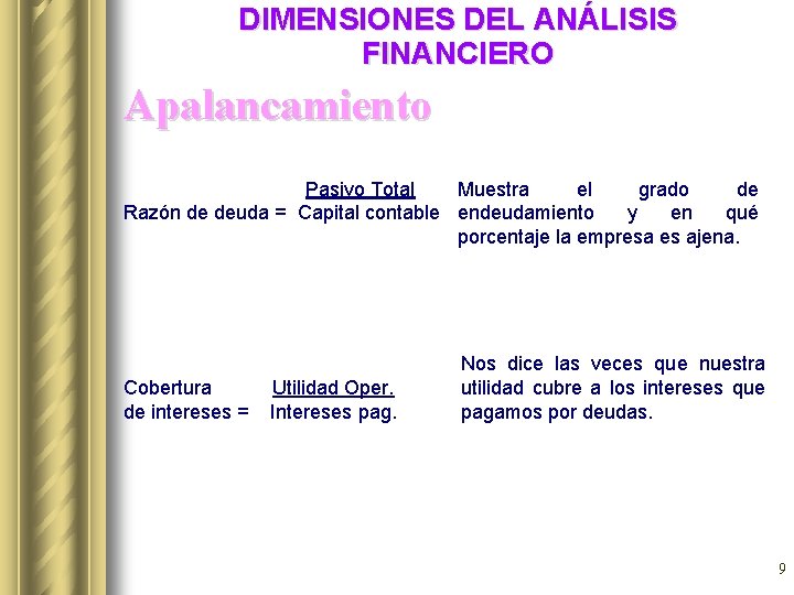 DIMENSIONES DEL ANLISIS FINANCIERO Liquidez Ratios Apalancamiento Actividad