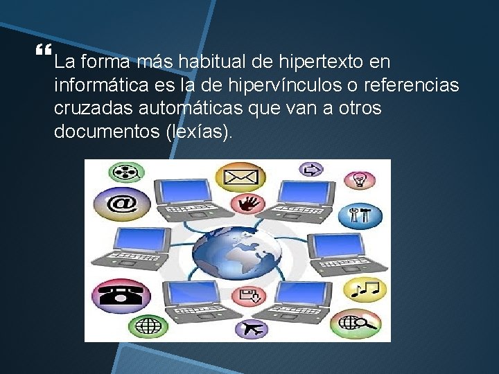 HIPERTEXTO S El hipertexto es una herramienta de