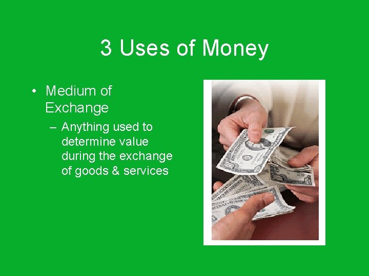 10 1 Money 3 Uses of Money Medium
