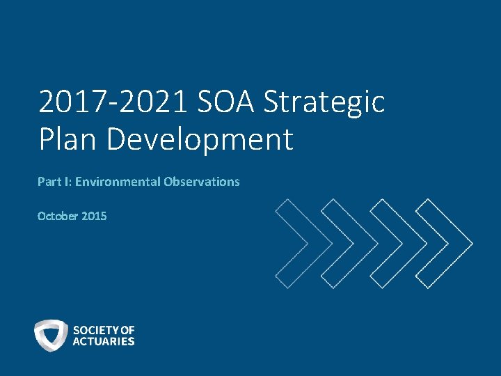 2017 2021 SOA Strategic Plan Development Part I