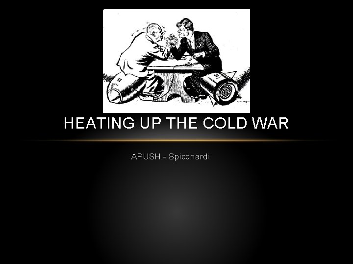HEATING UP THE COLD WAR APUSH Spiconardi SPUTNIK