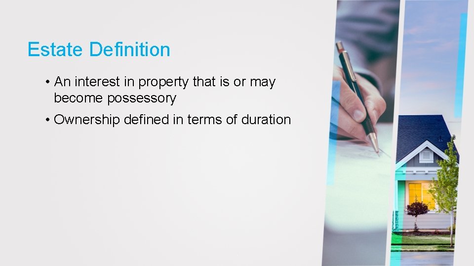 Estate Definition An interest in property that is