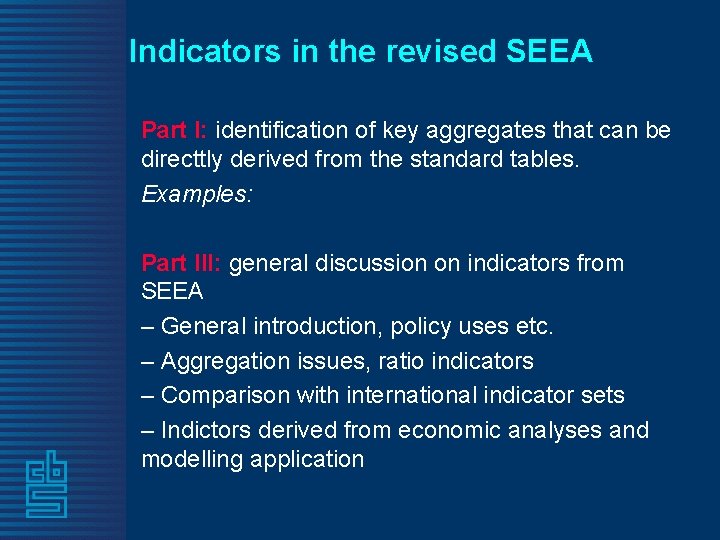 Indicators in the SEEA Identifying the main aggregates
