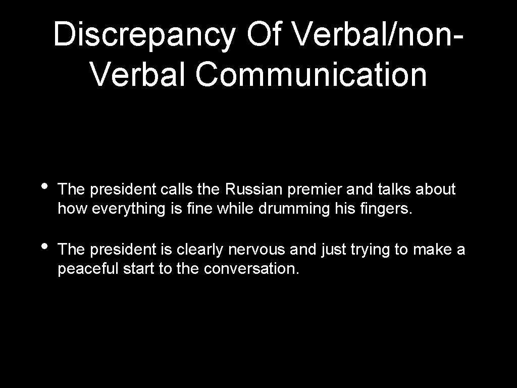 Discrepancy Of Verbalnon Verbal Communication The president calls