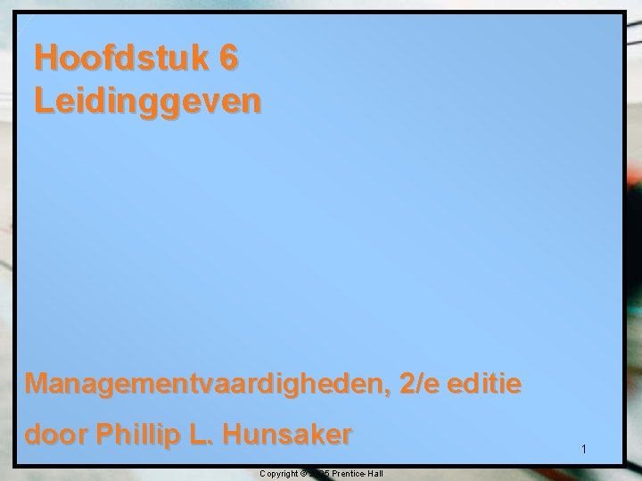 Hoofdstuk 6 Leidinggeven Managementvaardigheden 2e editie door Phillip