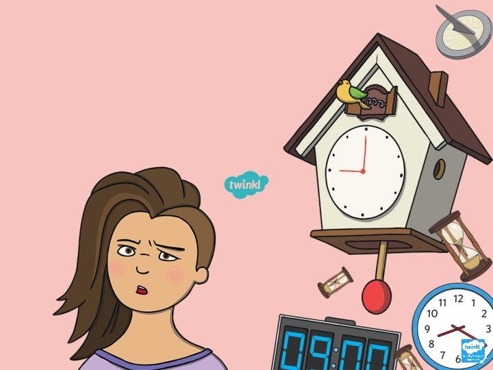 Telling the Time Why do we need to