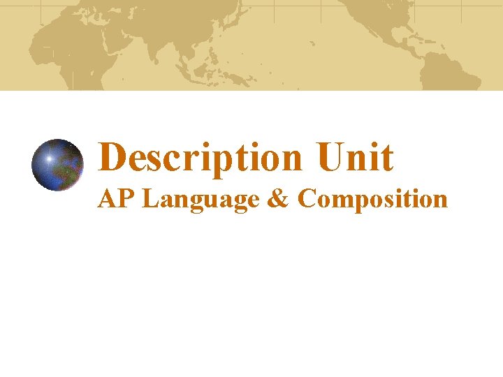 Description Unit AP Language Composition Descriptive Writing Purposes