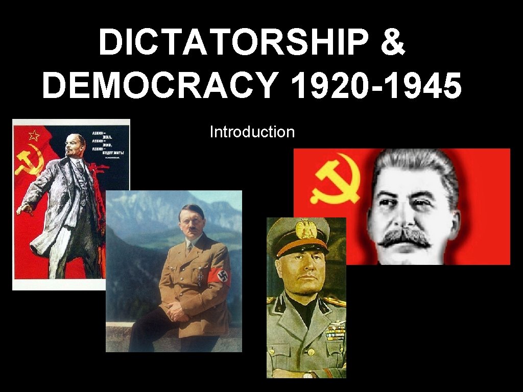 DICTATORSHIP DEMOCRACY 1920 1945 Introduction Learning Outcomes To