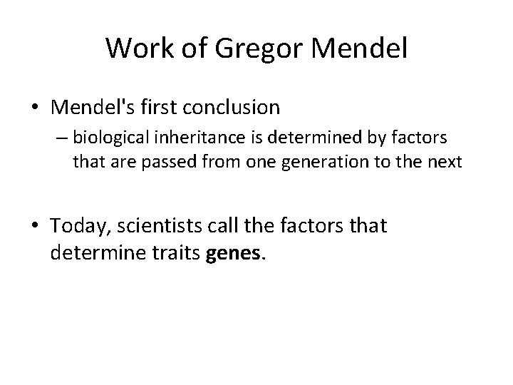 Genetics Work of Gregor Mendel Genetics is the