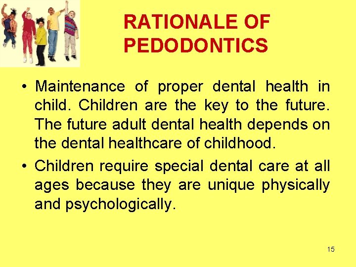 INTRODUCTION TO PEDODONTICS Presented By Dr Rajeev Kumar