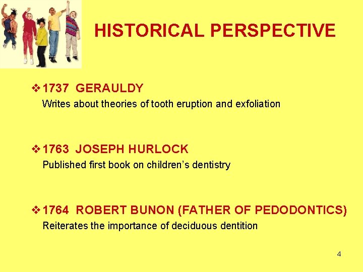 INTRODUCTION TO PEDODONTICS Presented By Dr Rajeev Kumar