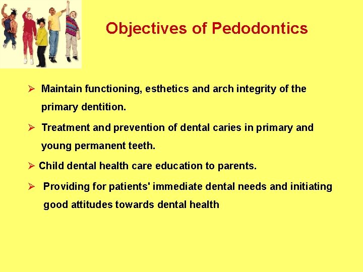 INTRODUCTION TO PEDODONTICS Presented By Dr Rajeev Kumar
