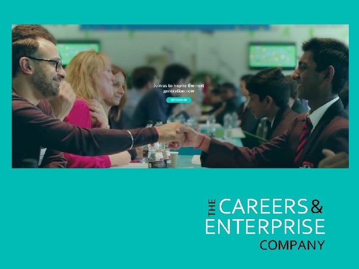 THE CAREERS ENTERPRISE COMPANY Inspire and prepare young