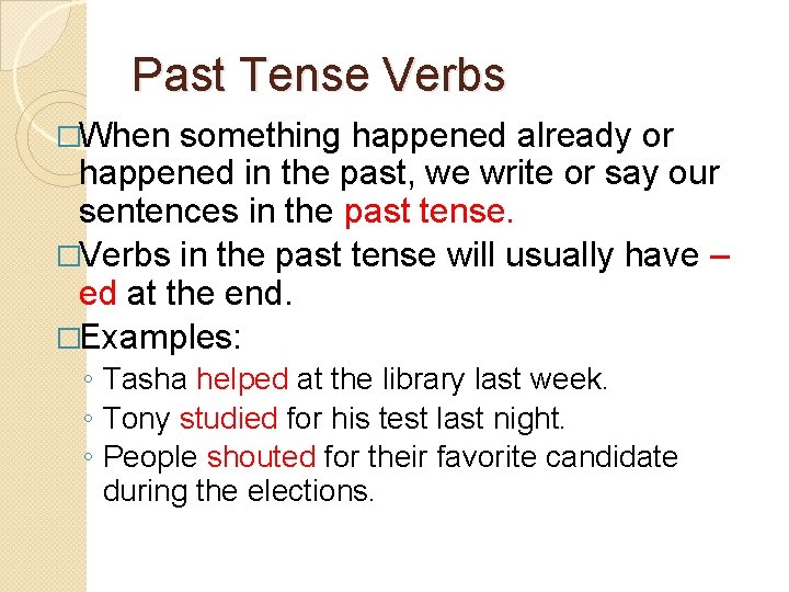Verb Tense Past Present and Future When we