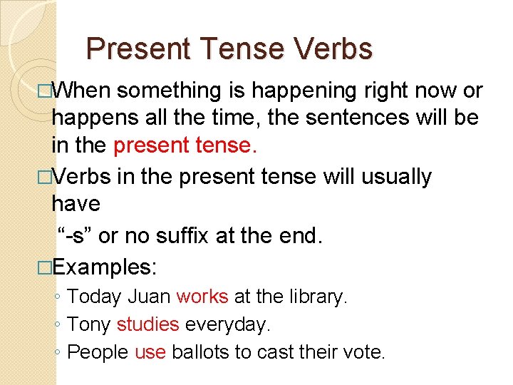 Verb Tense Past Present and Future When we