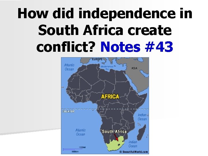 How did independence in South Africa create conflict