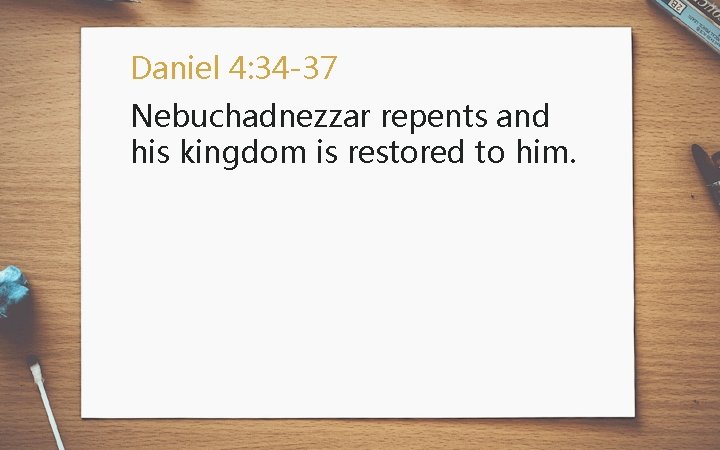 Daniel 4 4 9 King Nebuchadnezzar has a