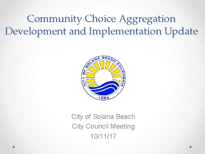 Community Choice Aggregation Development and Implementation Update City