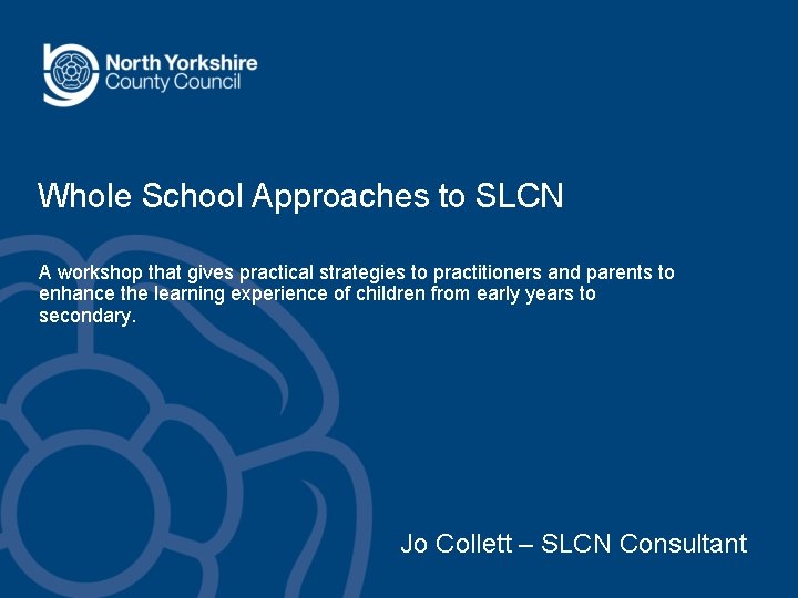 Whole School Approaches to SLCN A workshop that