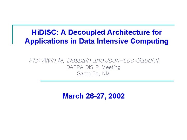 Hi DISC A Decoupled Architecture for Applications in