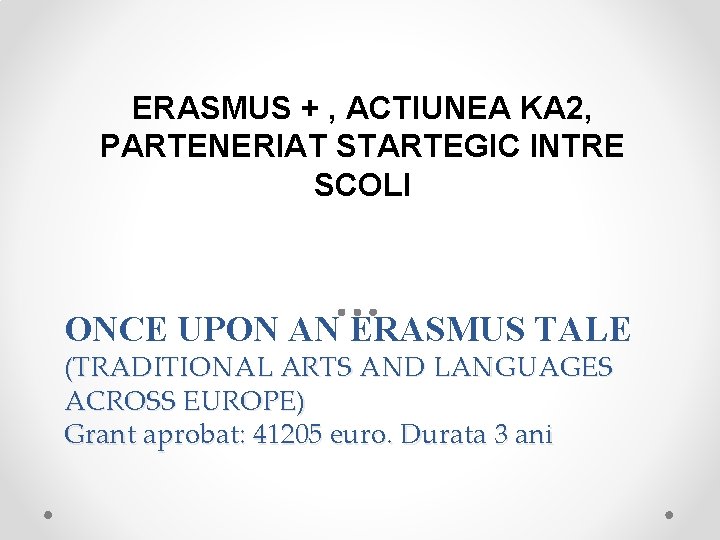 ERASMUS ACTIUNEA KA 2 PARTENERIAT STARTEGIC INTRE SCOLI