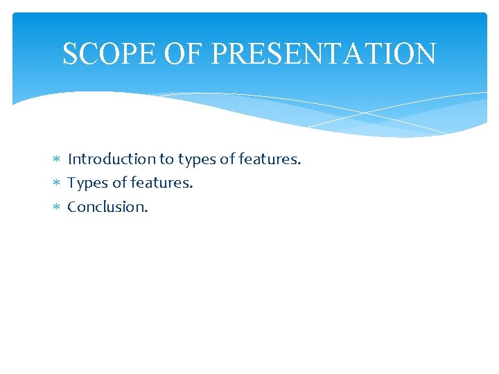 FEATURE WRITING LECTURE 2 CATEGORIES OF FEATURES SCOPE