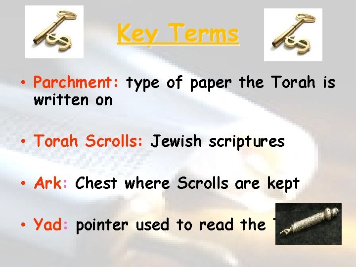 The Torah Scrolls Lesson Objectives To know what