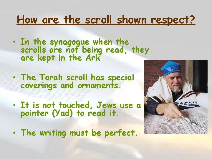 The Torah Scrolls Lesson Objectives To know what