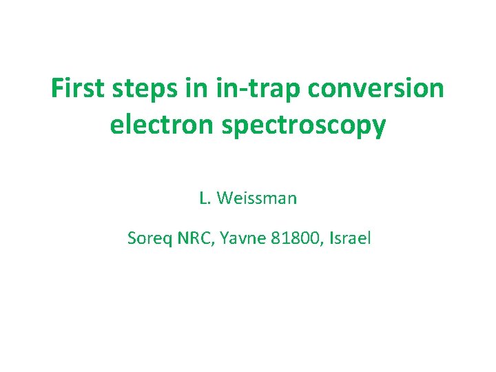 First steps in intrap conversion electron spectroscopy L