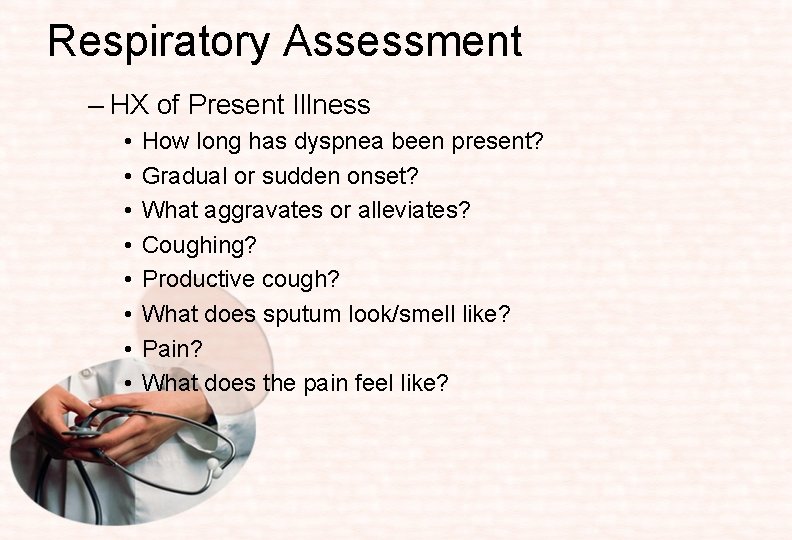 RESPIRATORY Respiratory Assessment Respiratory Assessment Airway Listen To