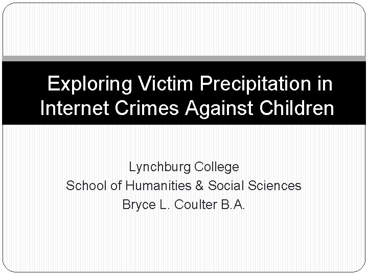 Exploring Victim Precipitation in Internet Crimes Against Children