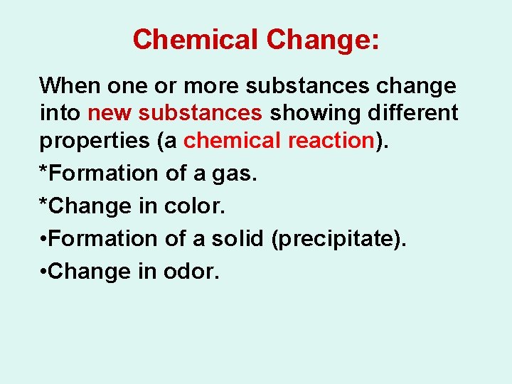 Physical Change Any change which alter a substance