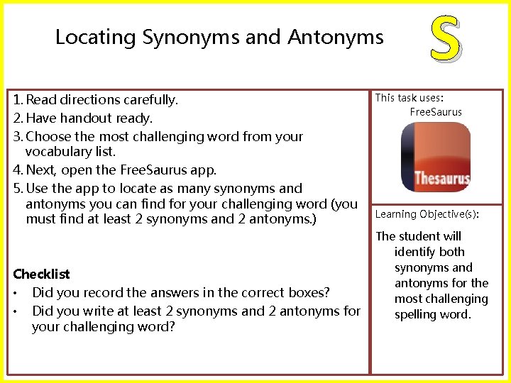 Locating Synonyms and Antonyms 1 Read directions carefully