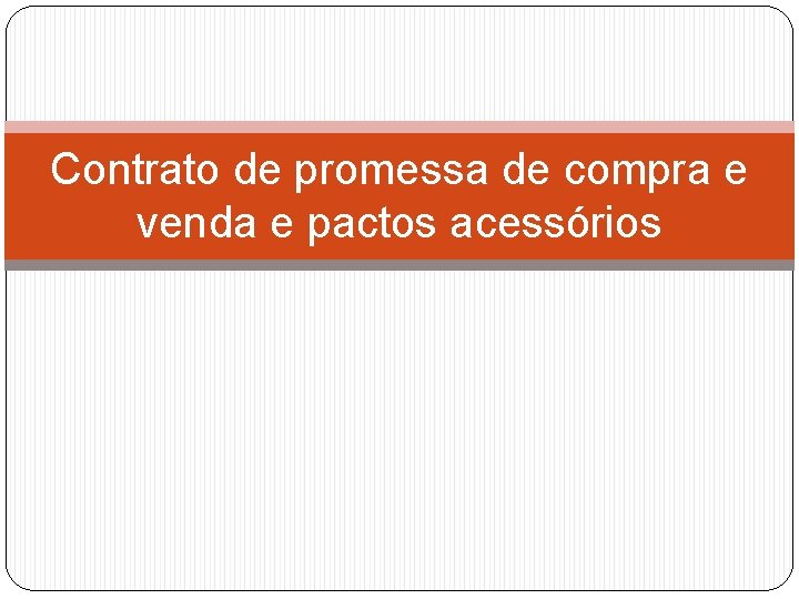 Contrato de promessa de compra e venda e