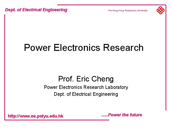 Dept of Electrical Engineering The Hong Kong Polytechnic