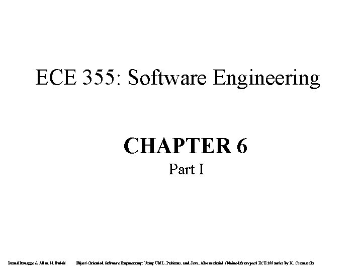 ECE 355 Software Engineering CHAPTER 6 Part I