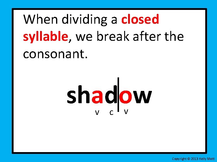 Decoding Lesson 2 VVCV Syllable Pattern Copyright 2013