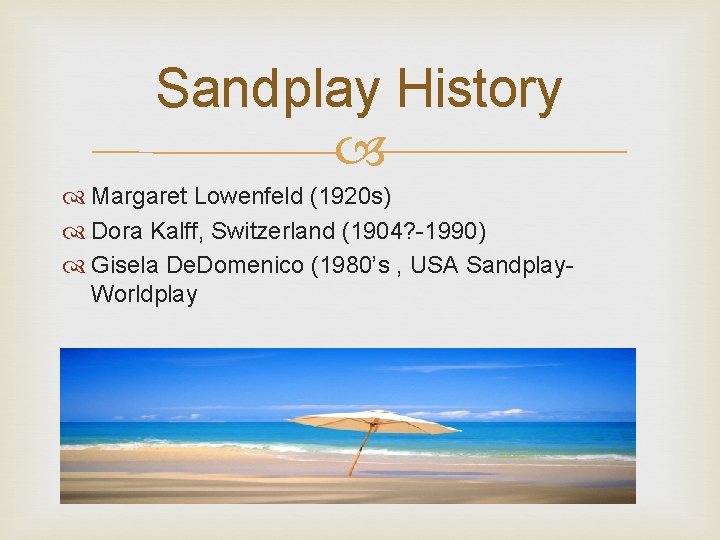 The Psychic Beach An Overview of Sandplay Therapy