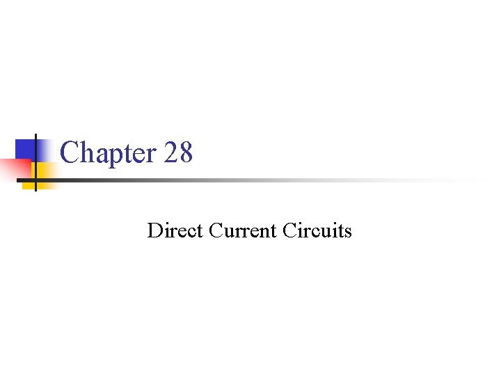 Chapter 28 Direct Current Circuits Electromotive Force n
