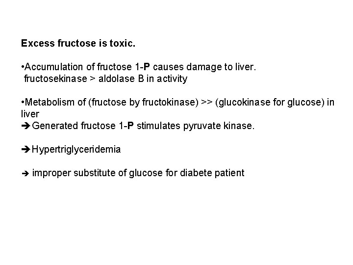 Fructose Metabolism Fructose can enter glycolysis and gluconeogenesis