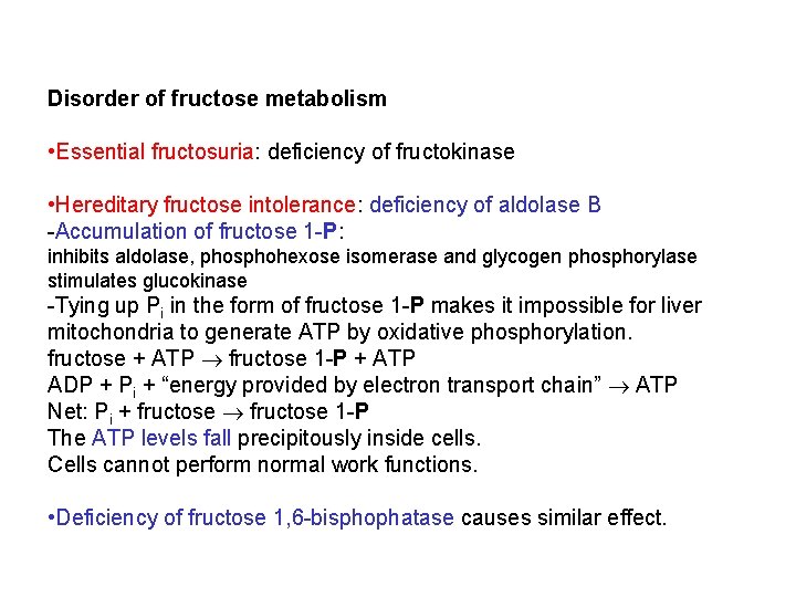 Fructose Metabolism Fructose can enter glycolysis and gluconeogenesis