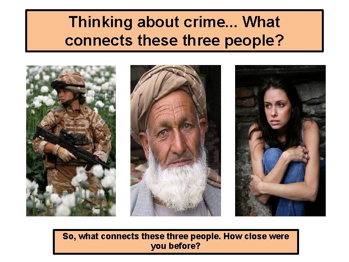 Thinking about crime What connects these three people