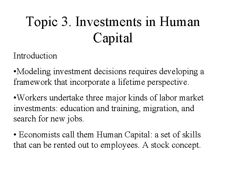 Topic 3 Investments in Human Capital Introduction Modeling
