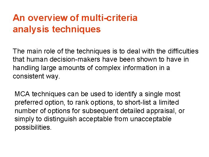 An overview of multicriteria analysis techniques The main