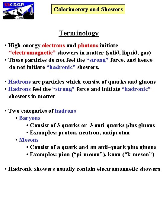 Calorimetry and Showers Learning Objectives Understand the basic