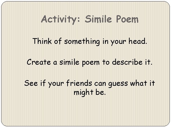 Similes What are similes Similes are a way